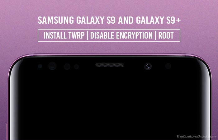 How to Root Samsung Galaxy S9 and Galaxy S9 Plus (Exynos)